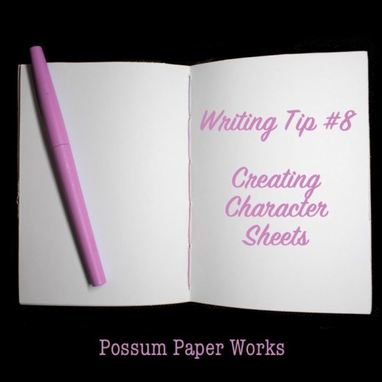 Writing Tip #8 - Character Sheets - Possum Paper Works